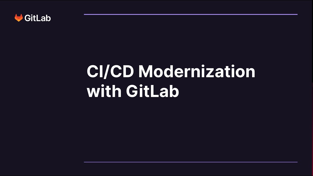 CI/CD Modernization with GitLab