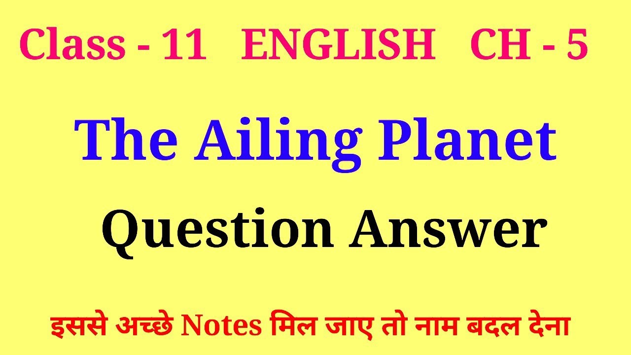 the ailing planet class 11 question answer | hornbill chapter 5 class 11 question answer