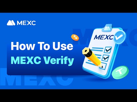 How to Use MEXC Verify?