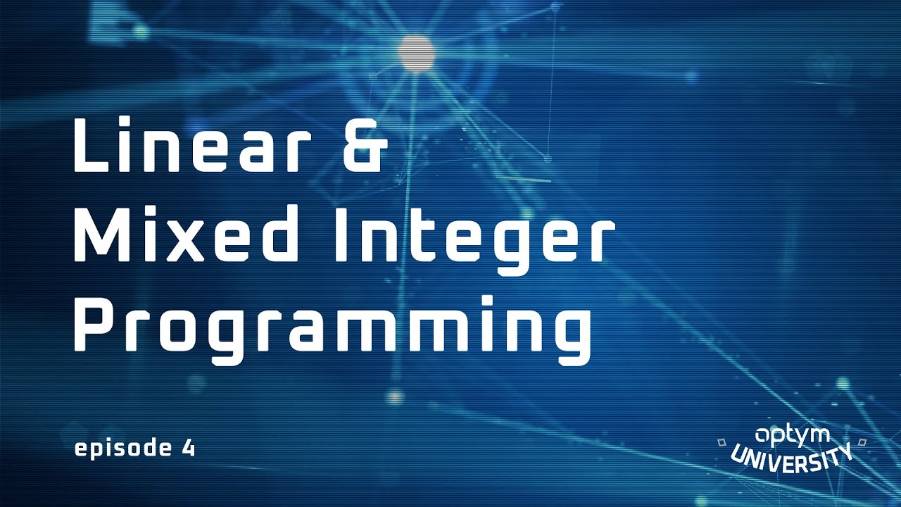 Linear & Mixed Integer Programming