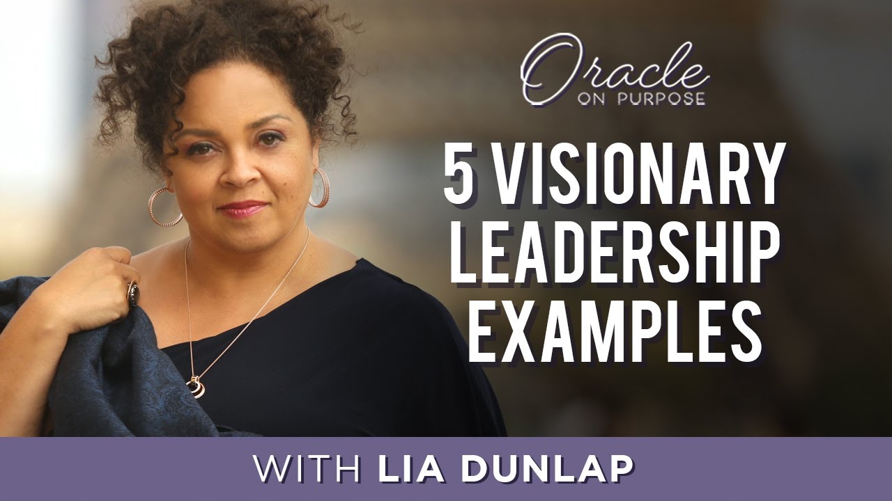 5 Visionary Leadership Examples
