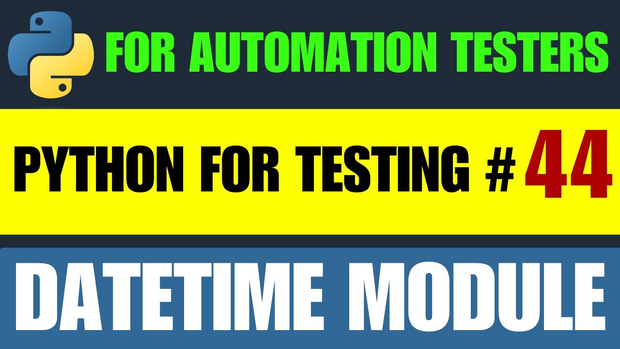 Python for Testers #44 | datetime Module