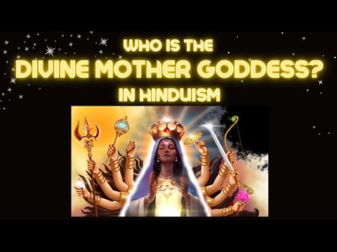 The Divine Mother Goddess of the Universe In Hinduism