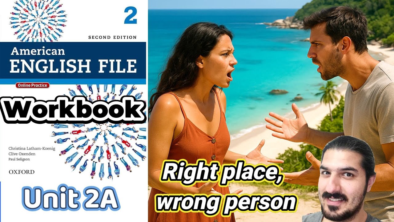 Workbook 2A–Right Place, Wrong Person|Simple Past Practice, Vacations, -ed Endings–AEF 2nd Ed Book 2