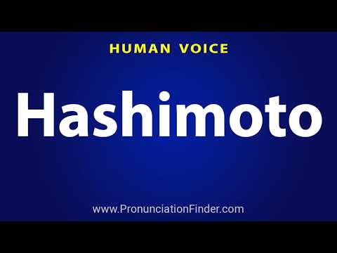 How To Pronounce Hashimoto