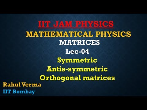 Symmetric, Anti- symmetric, Orthogonal Matrices Video Lecture ...