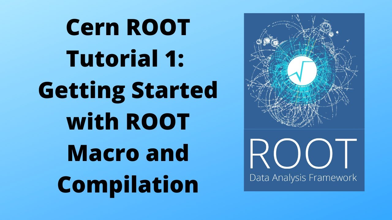 CERN ROOT Tutorial 1 - Getting Started with ROOT Macro and Compilation
