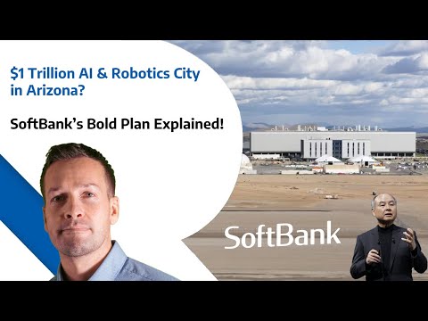 $1 Trillion AI & Robotics City in Arizona - SoftBank’s Bold Plan Explained!