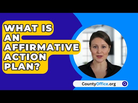What Is An Affirmative Action Plan? - CountyOffice.org