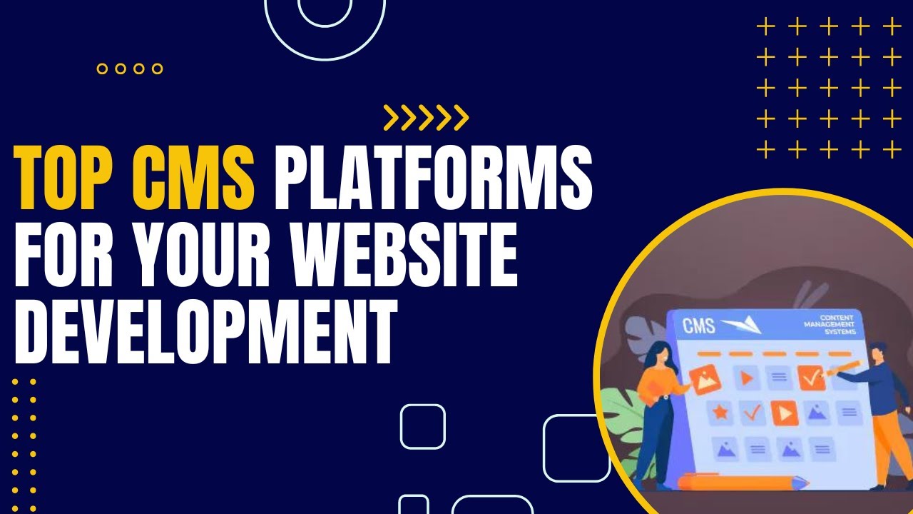 Top CMS Platforms for Your Website Development