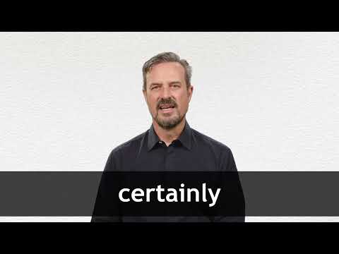 How to pronounce CERTAINLY in American English