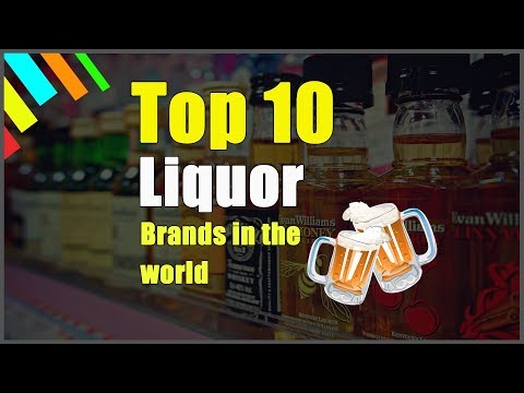 Top 10 Liquor Brands in the World