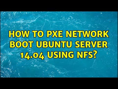 Ubuntu: How to PXE network boot Ubuntu Server 14.04 using NFS?