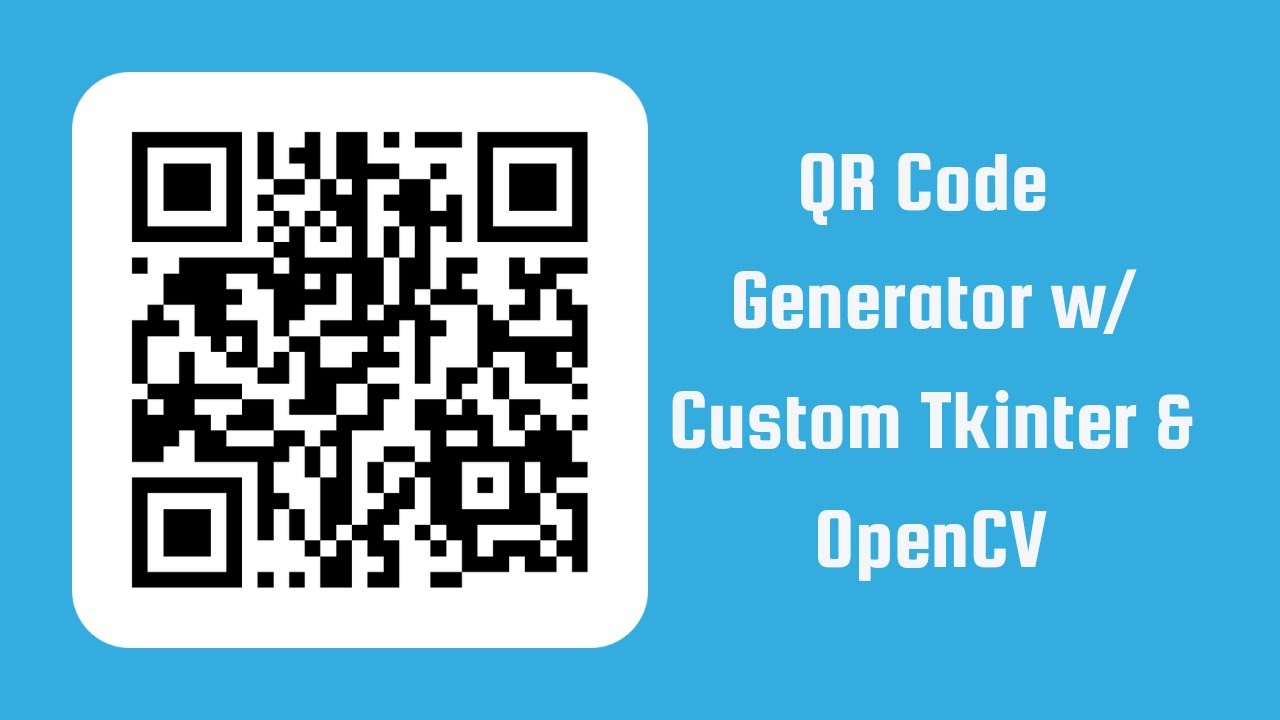 QR Code Generator w/ Custom Tkinter & OpenCV