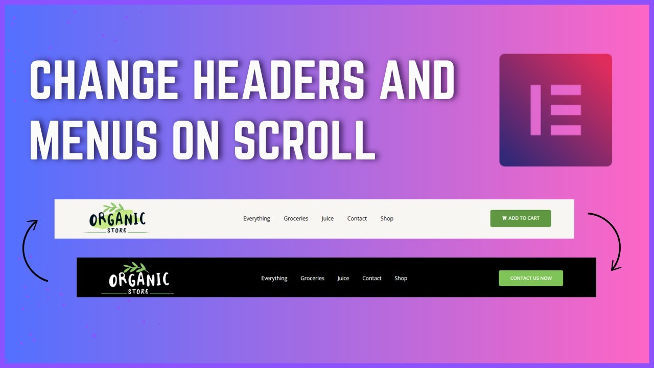 Change To A Different Header On Scroll Using Elementor | Sticky Headers