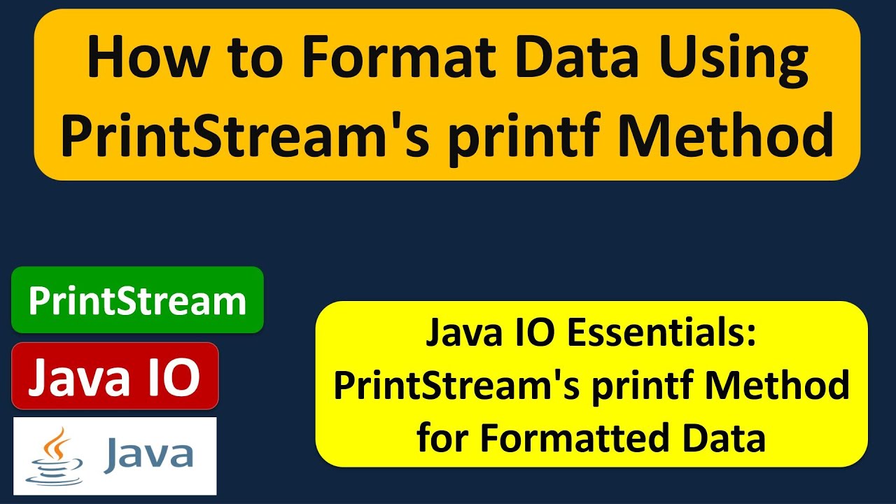 How to Format Data Using PrintStream's printf Method | Java IO | Java Tutorial