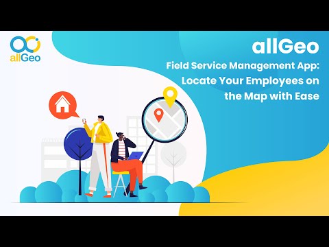 allGeo Field Service Management App: Locate Your Employees on the Map with Ease