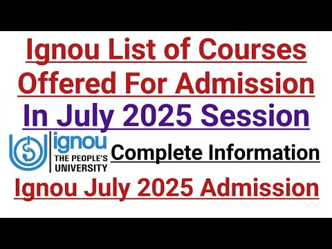 Ignou List of Courses for July 2025 Admission Session || Complete Information