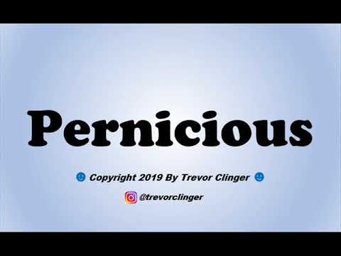 How To Pronounce Pernicious