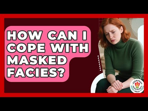 How Can I Cope With Masked Facies? - Everyday Parkinsons Help