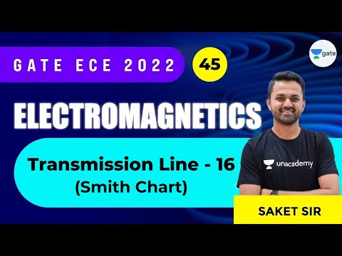 Transmission Line - 16 (Smith Chart) - L : 45 - EMFT - GATE/ECE 2022 ...