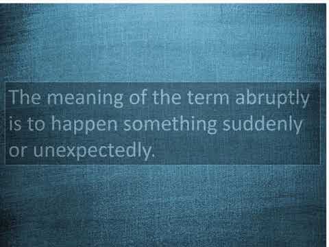 What Is Meaning Of Abruptly