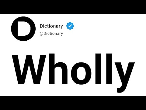 Wholly Meaning In English