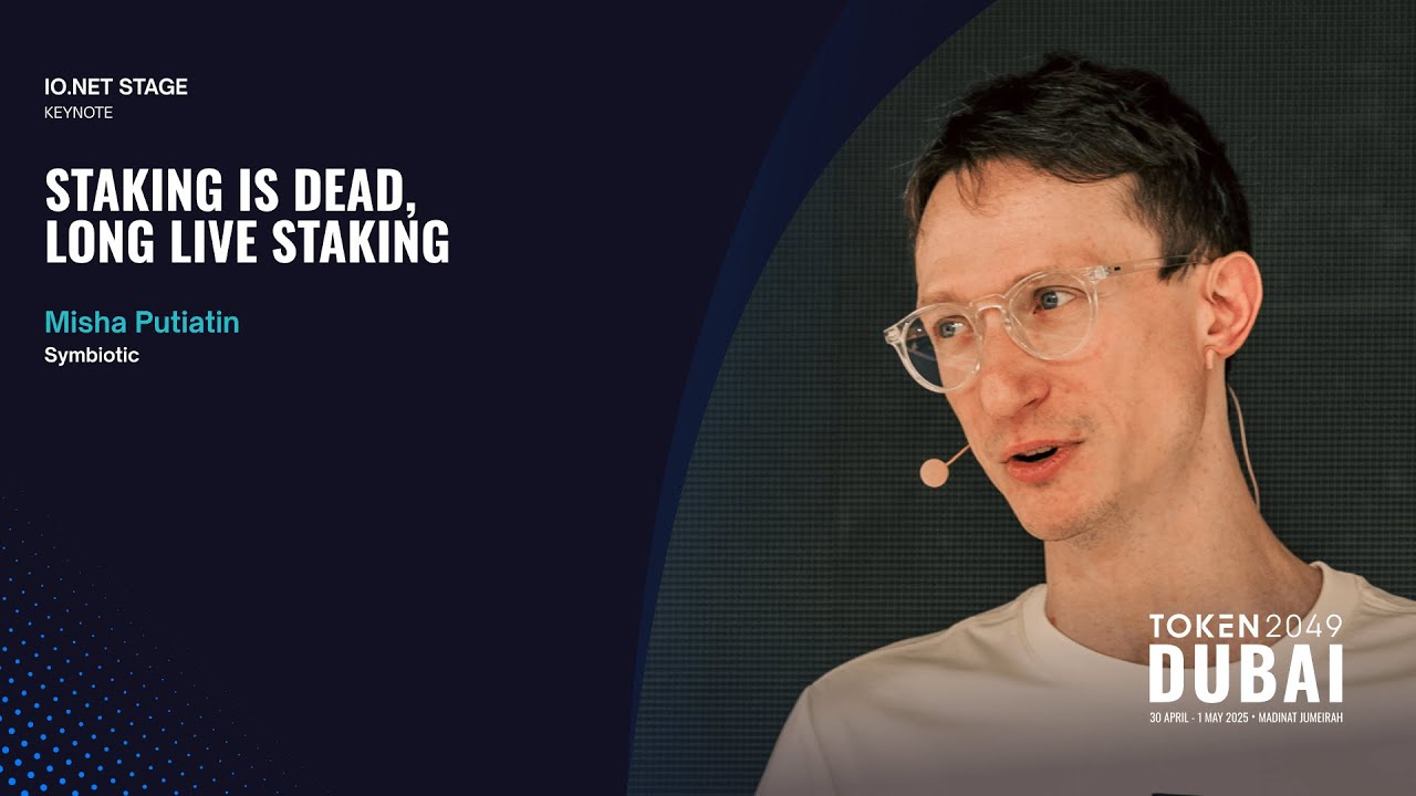 Misha Putiatin - Staking is Dead, Long Live Staking - TOKEN2049 Dubai 2025