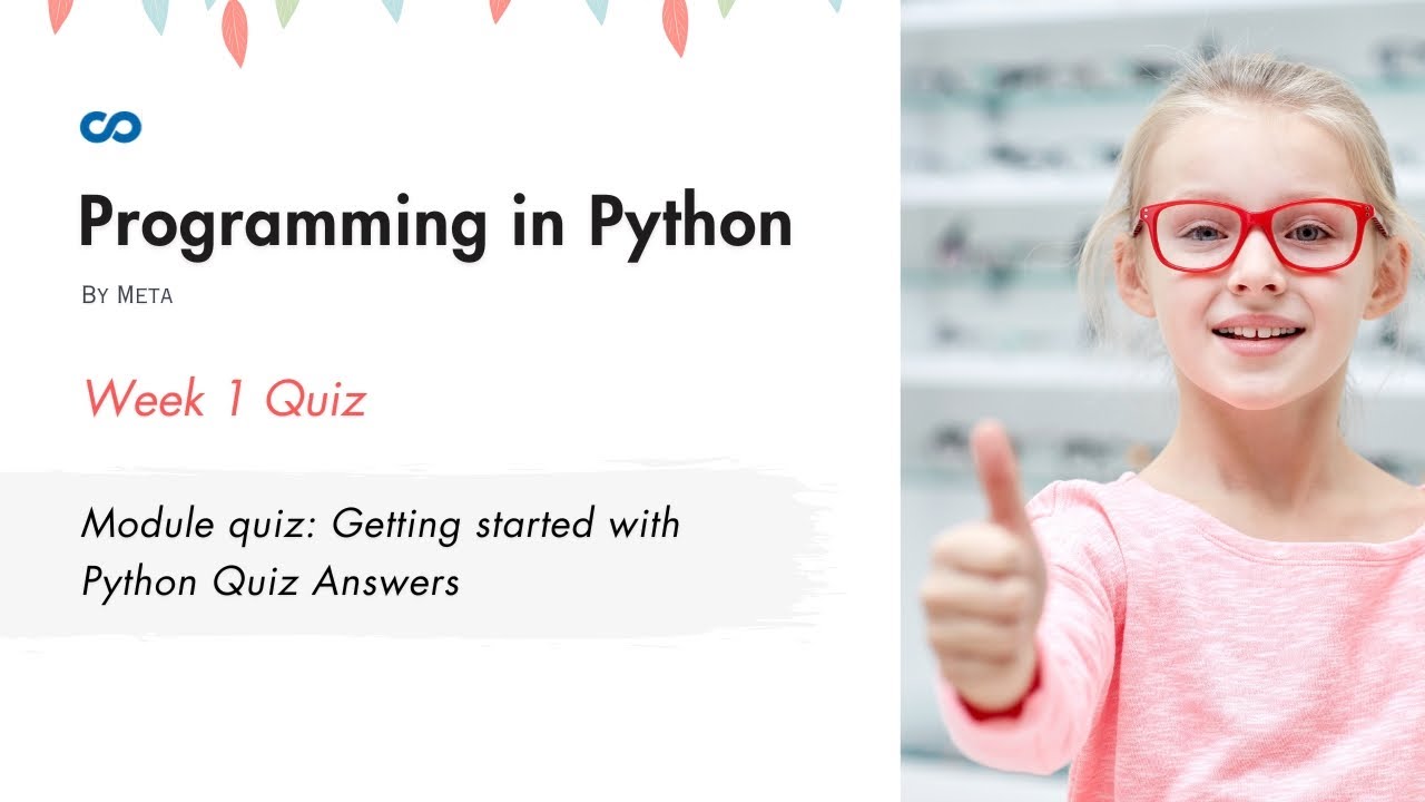 Programming in Python Week 1 | Module quiz: Getting started with Python Quiz Answers