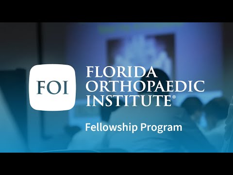 Fellowship Programs - Florida Orthopaedic Institute