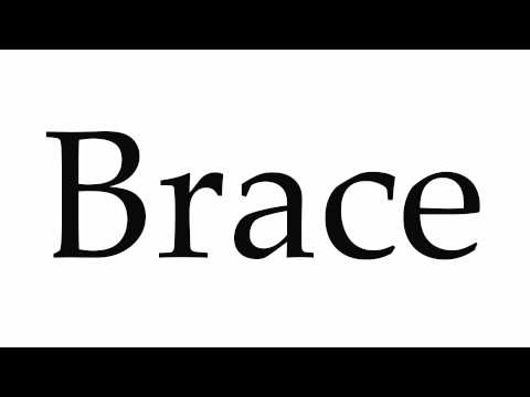 How to Pronounce Brace