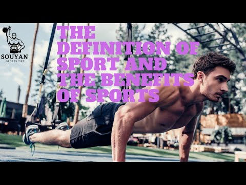 The definition of sport and the benefits of sports