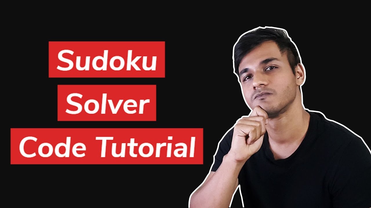 Sudoku Solving Algorithm with Backtracking | A Helpful Line-by-line Code Tutorial | Part 2