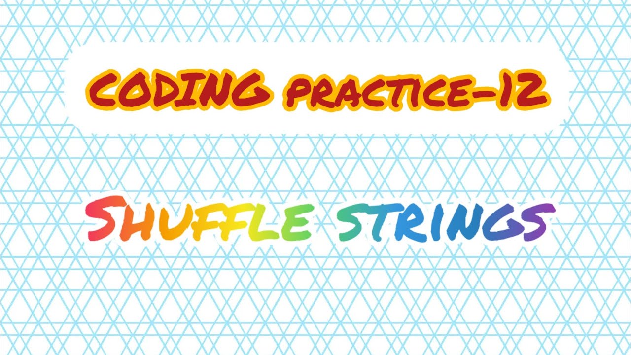 shuffle string // python// ccbpnxtwave// Ccbp// coding practice_12