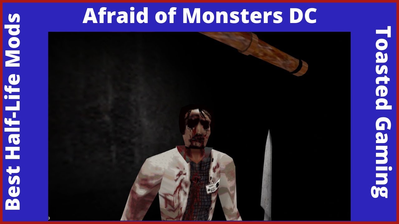 Best Half-Life Mods = Afraid of Monsters DC