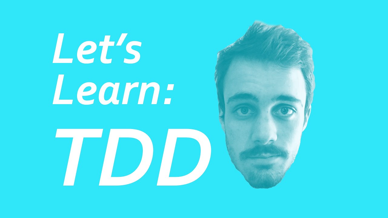 Let's Learn: Test Driven Development