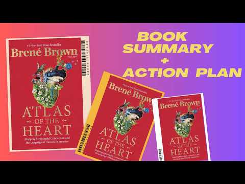 Atlas of the Heart: Mapping Meaningful Connection and the Language BY: Brené Brown. SUMMARY