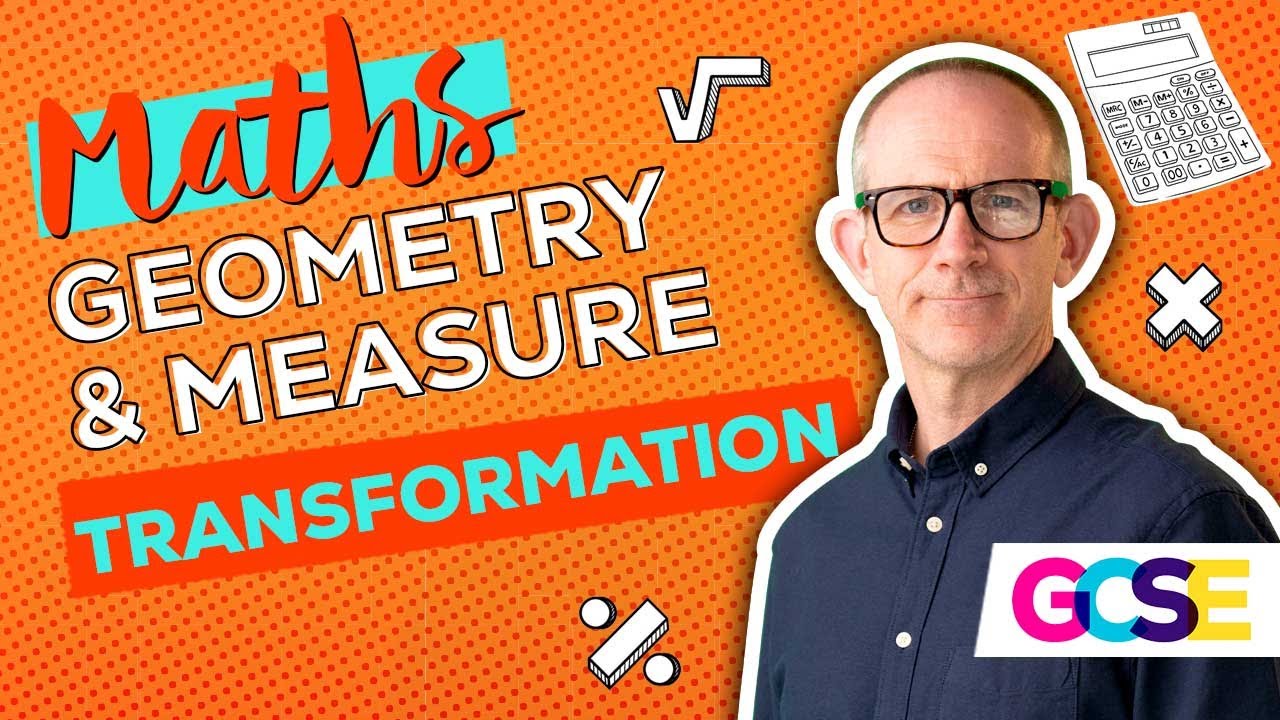 Understanding Transformation for GCSE Maths Geometry and Measure Topic