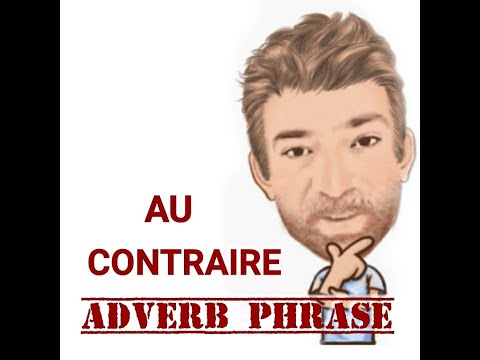 Au Contraire - Adverb Phrase (92) Origin - English Tutor Nick P