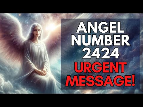 Angel Number 2424 Urgent Message For You