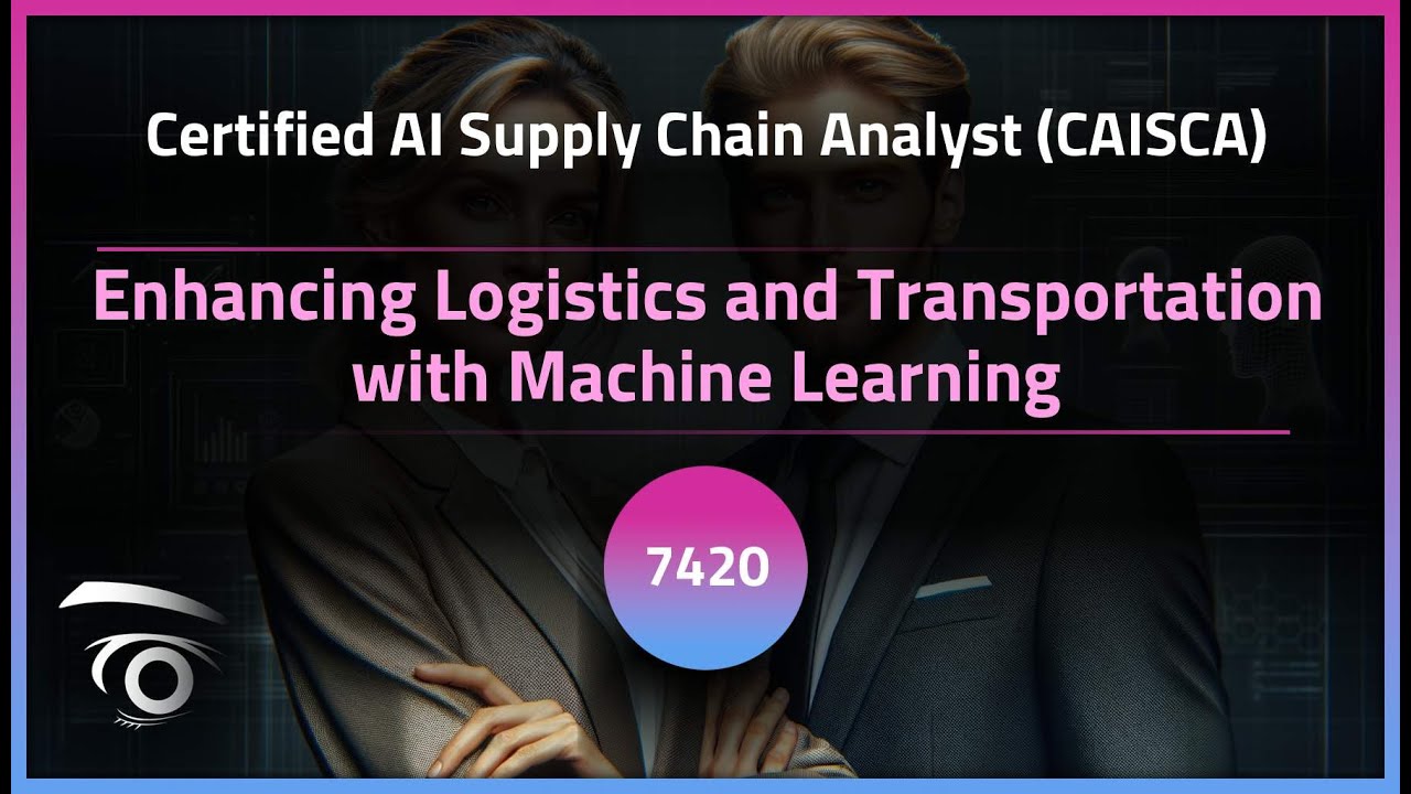 Enhancing Logistics and Transportation with Machine Learning | Exclusive Lesson