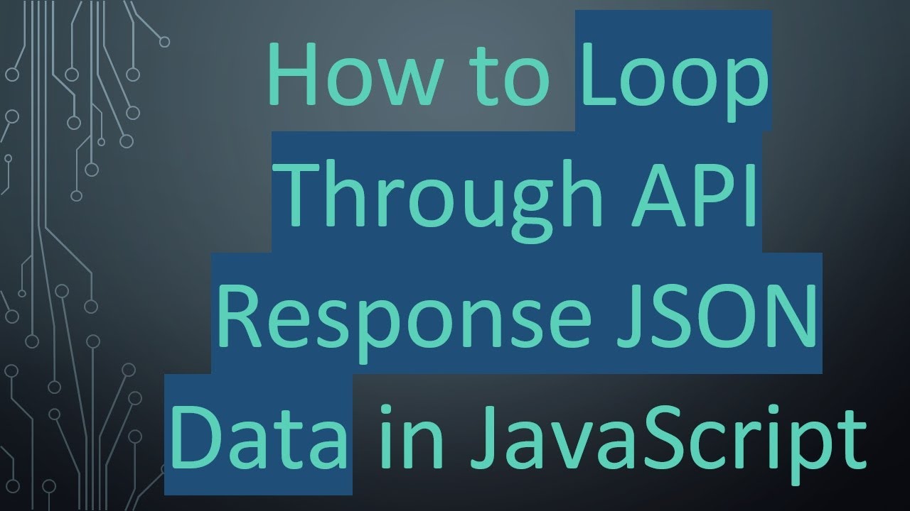 How to Loop Through API Response JSON Data in JavaScript
