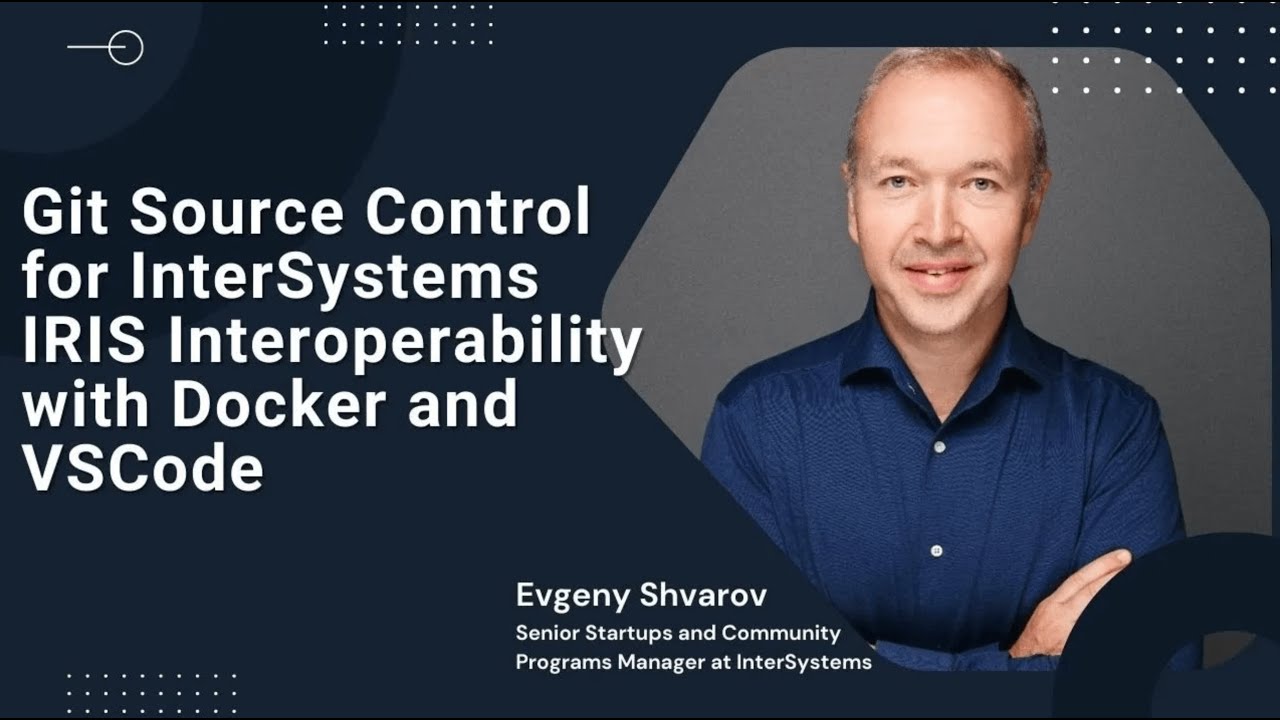 Git Source Control for InterSystems IRIS Interoperability with Docker and VSCode
