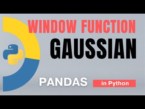 #55 Pandas (Part 32): Rolling window function: win_type = Gaussian in Python | Tutorial