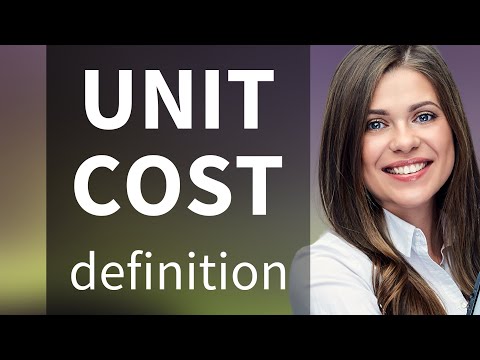 Unit cost | UNIT COST meaning