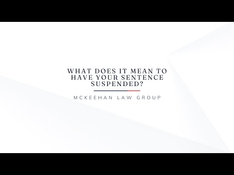 What Does It Mean To Have Your Sentence Suspended?