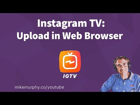 IGTV: How To Upload Videos in Web Browser