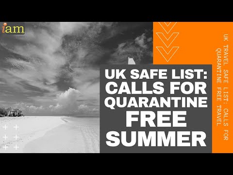 UK Travel Safe List: Calls For Quarantine Free Travel | UK Green List Update