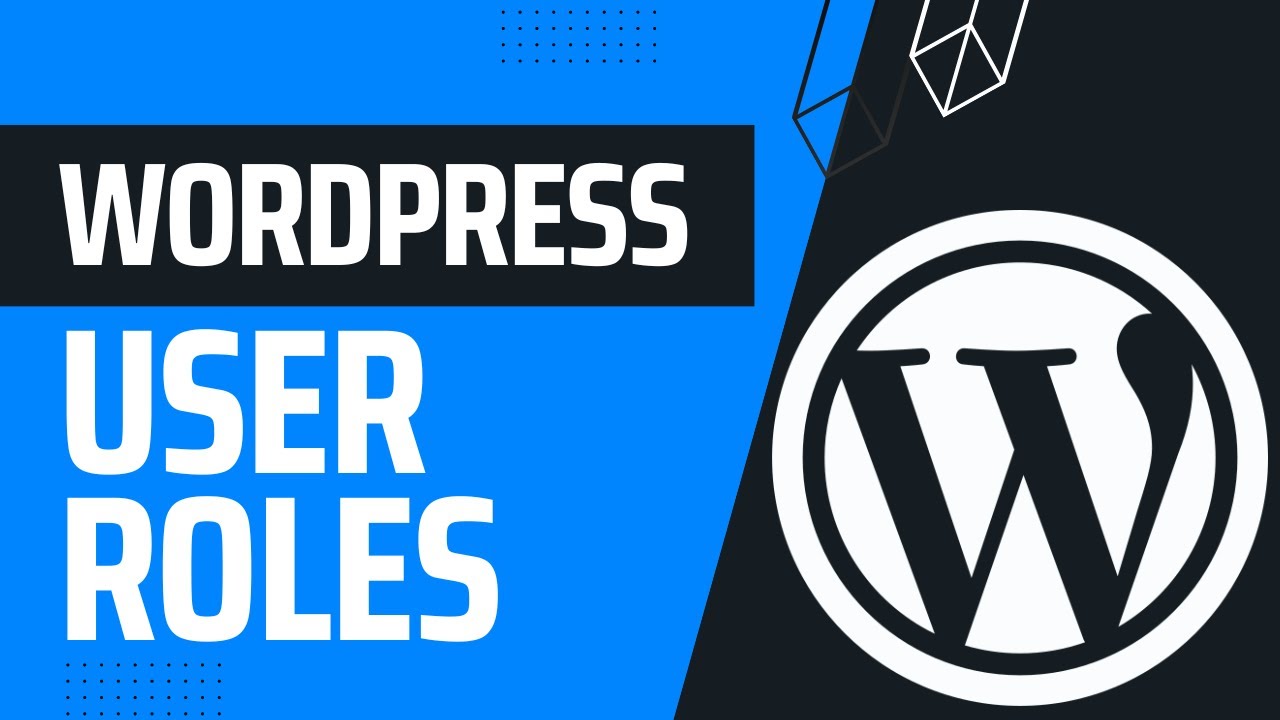 Managing Users In WordPress: User Roles Explained | WordPress Masterclass Part 25