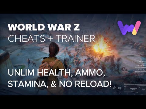 World War Z Trainer +5 Cheats (Unlim Health, Ammo, Stamina, No Reload, 1 Hit Kill)
